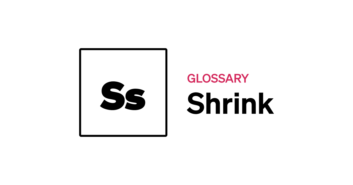 Shrink | Retail Brew Glossary